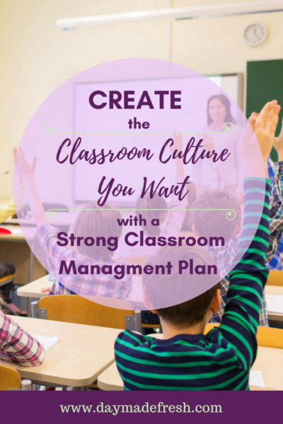 How to Create a Strong Classroom Management Plan * Day Made Fresh